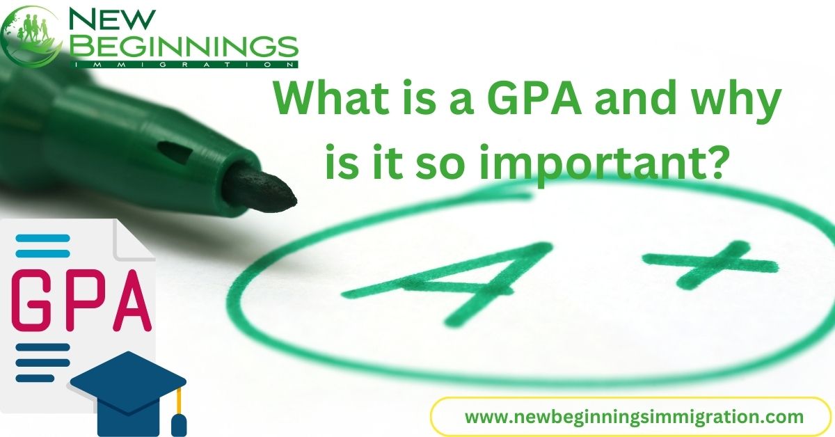 What Is a GPA and Why Is It So Important? - New Beginnings Immigration